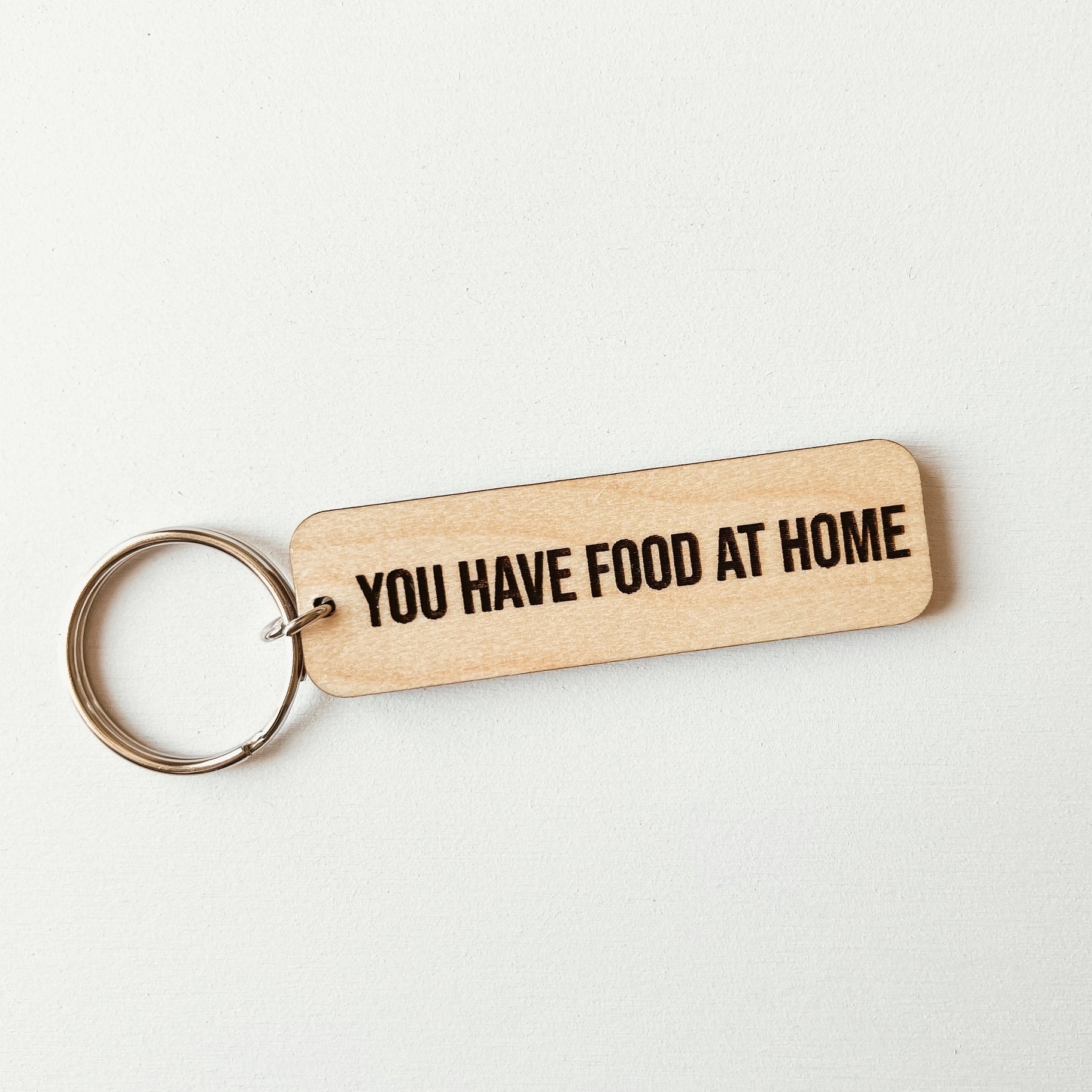 You Have Food At Home Keychain | Nesting Goods